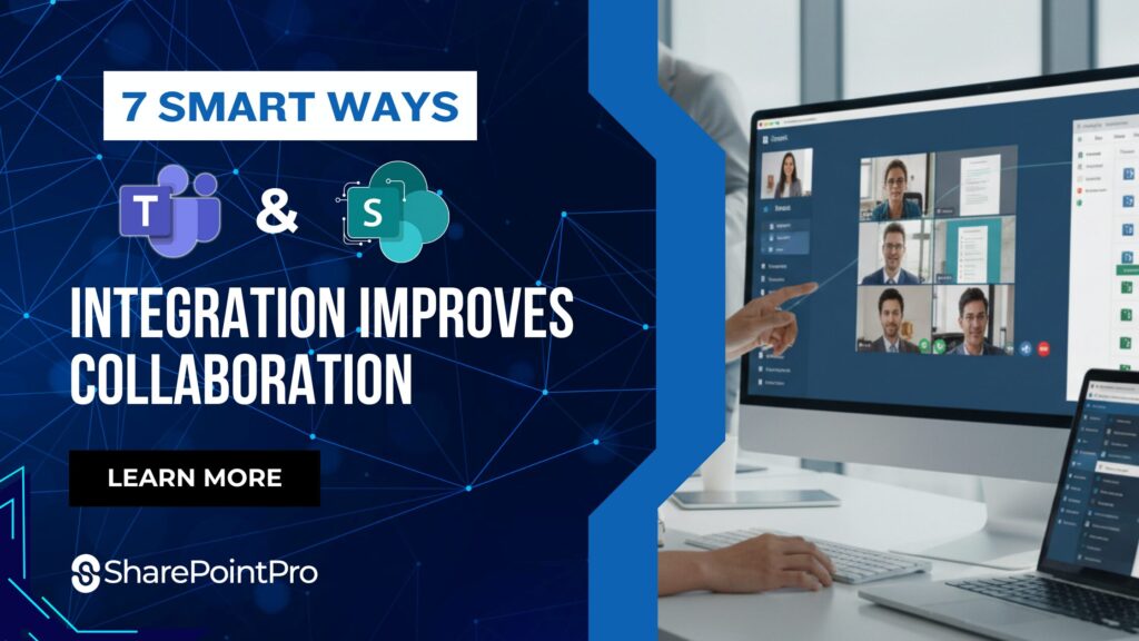 Microsoft Teams and SharePoint Integration: 7 Powerful Collaboration Gains