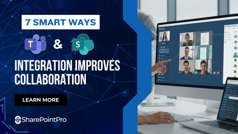Microsoft Teams and SharePoint Integration: 7 Powerful Collaboration Gains